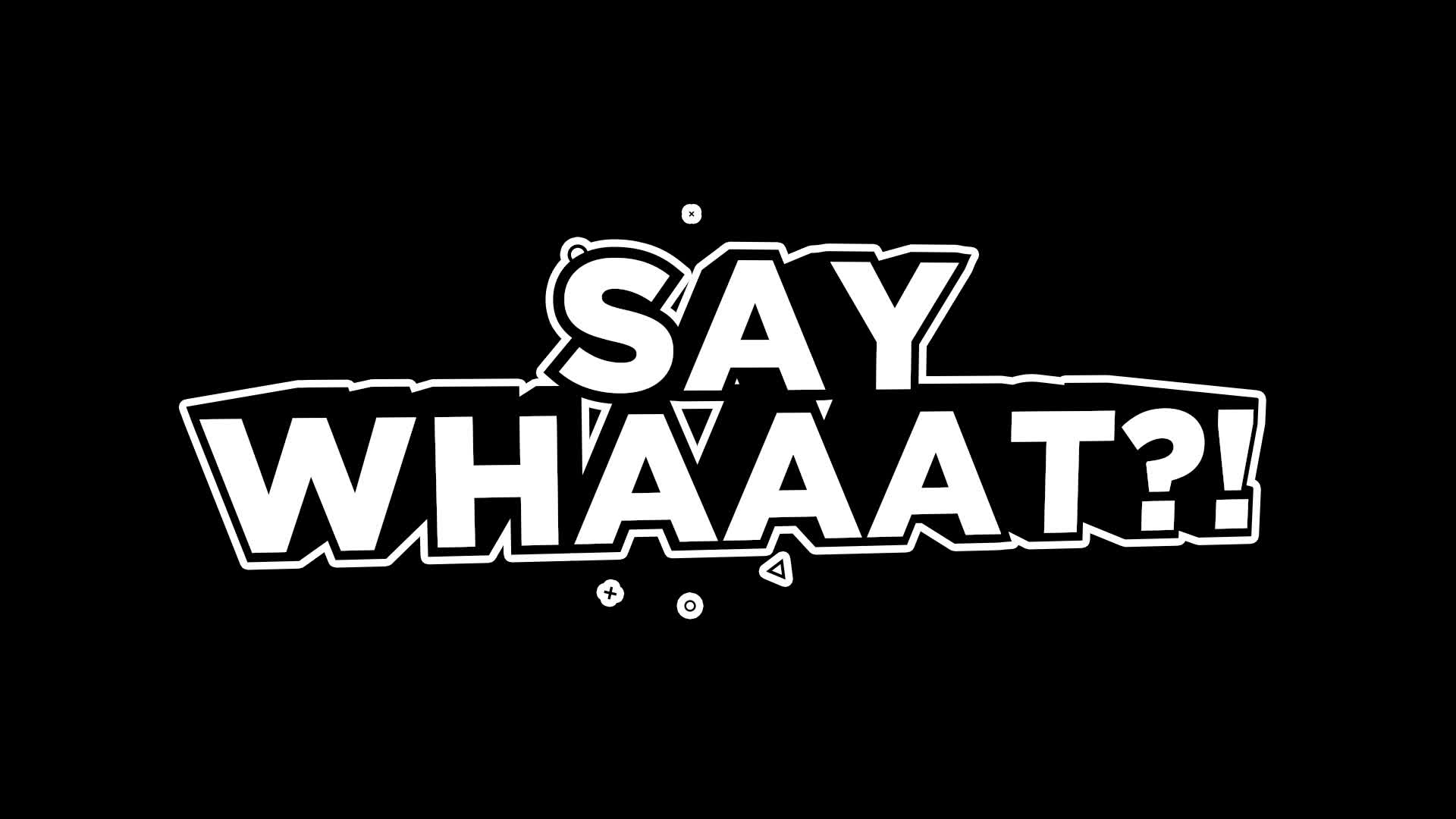 Say Whaaat - 3D Cartoon Text • Motion Graphics Template • Uppbeat
